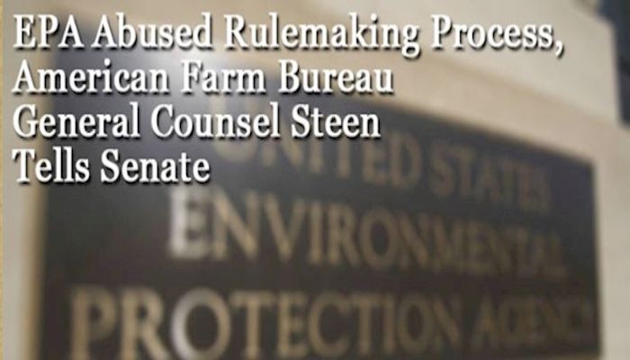 EPA Abused Rulemaking Process, AFBF General Counsel Steen Tells Senate